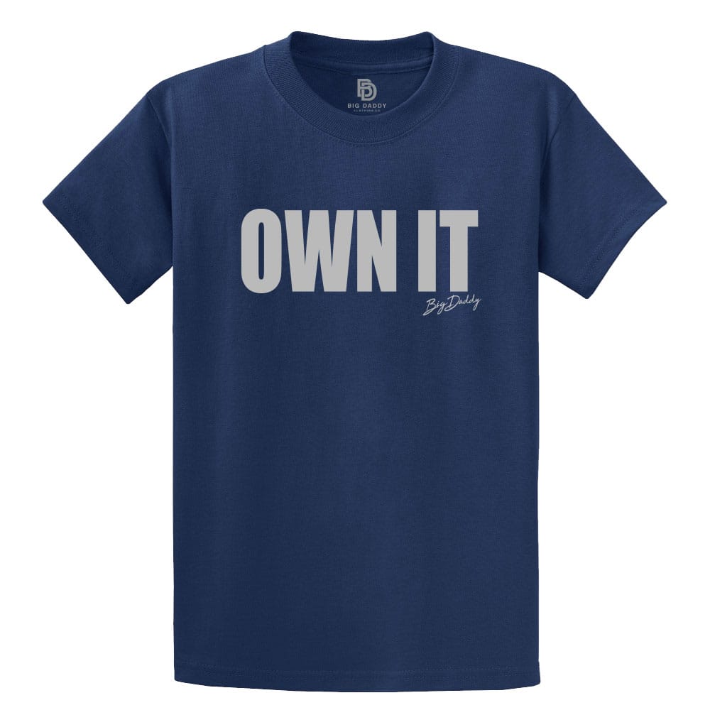 Big Daddy Own it Tee | Big Daddy Clothing Co.